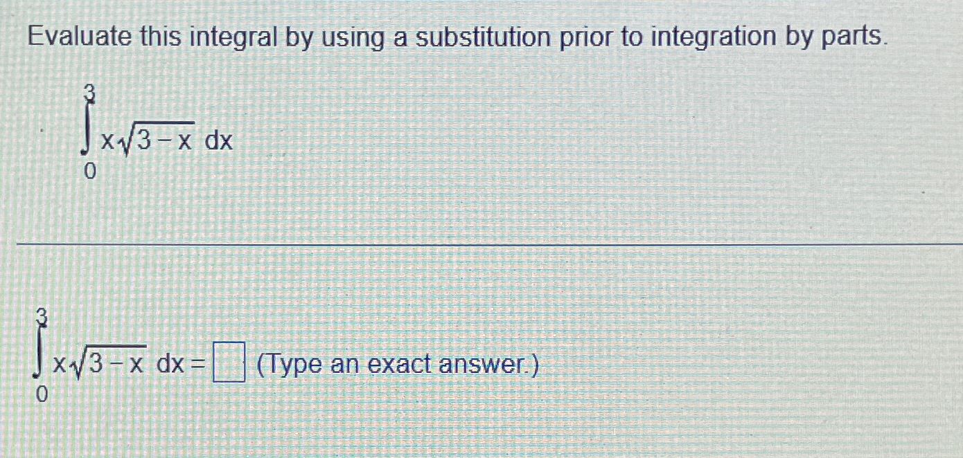 Solved Evaluate this integral by using a substitution prior | Chegg.com