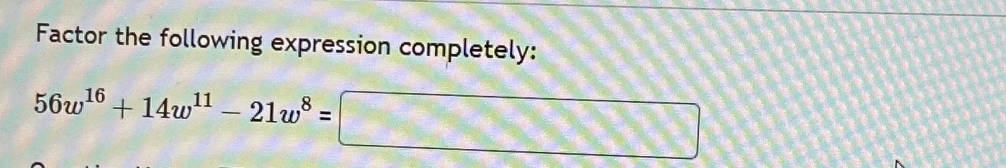 Solved Factor the following expression | Chegg.com