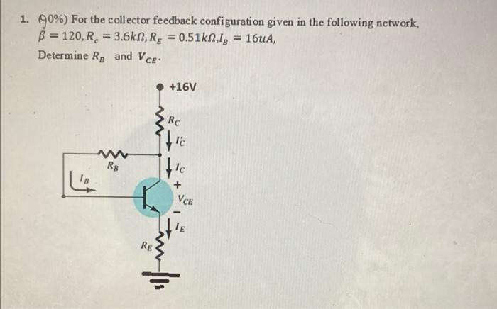 Solved 1. 90%) For the collector feedback configuration | Chegg.com