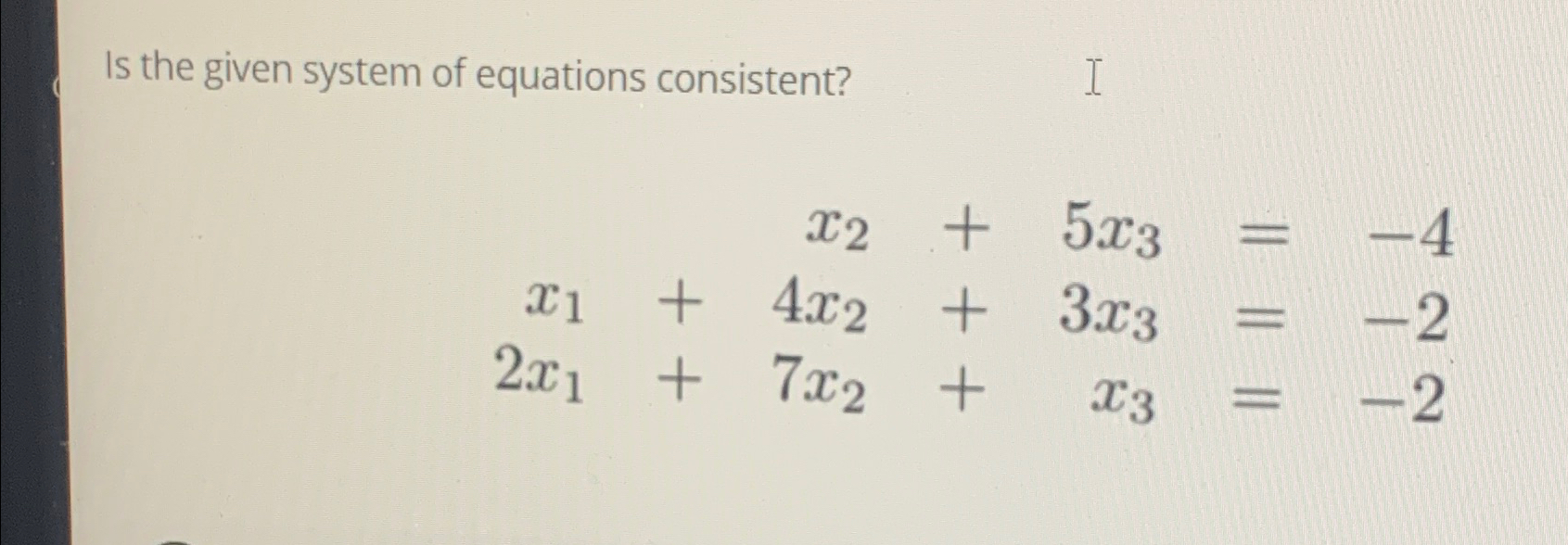 Solved Is the given system of equations | Chegg.com