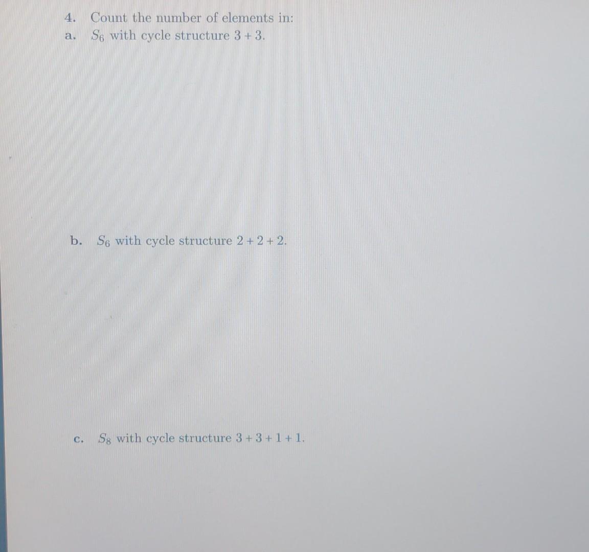 Solved 4. Count the number of elements in: a. S6 with cycle | Chegg.com
