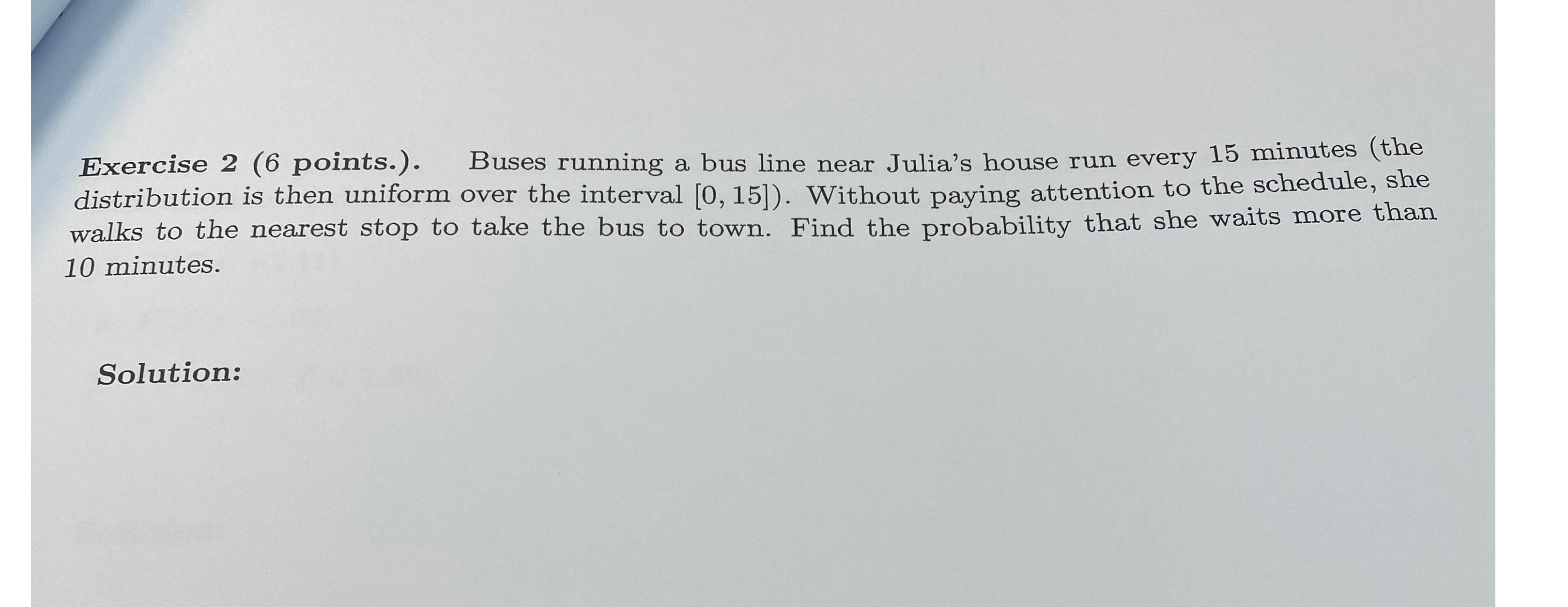 Solved Exercise 2 (6 points.). Buses running a bus line | Chegg.com Solved Exercise 2 (6 points.). Buses running a bus line | Chegg.com