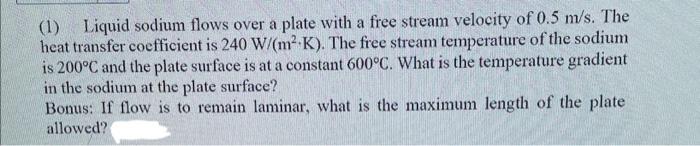 Solved (1) Liquid sodium flows over a plate with a free | Chegg.com