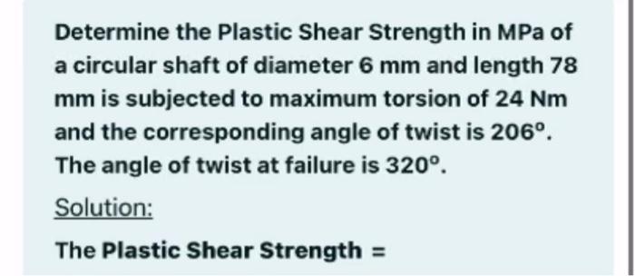 Solved Determine the Plastic Shear Strength in MPa of a | Chegg.com