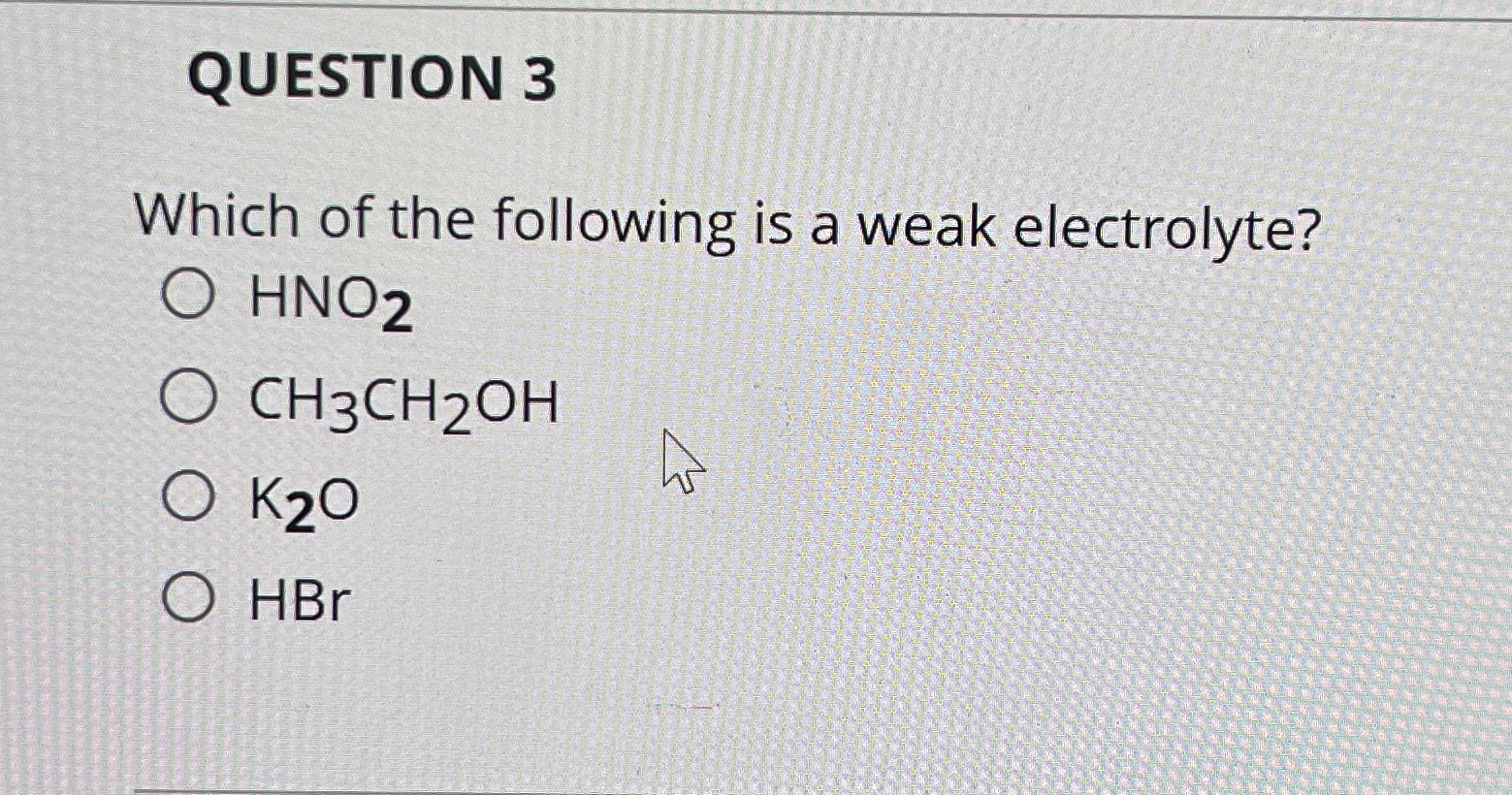 Solved QUESTION 3Which of the following is a weak | Chegg.com