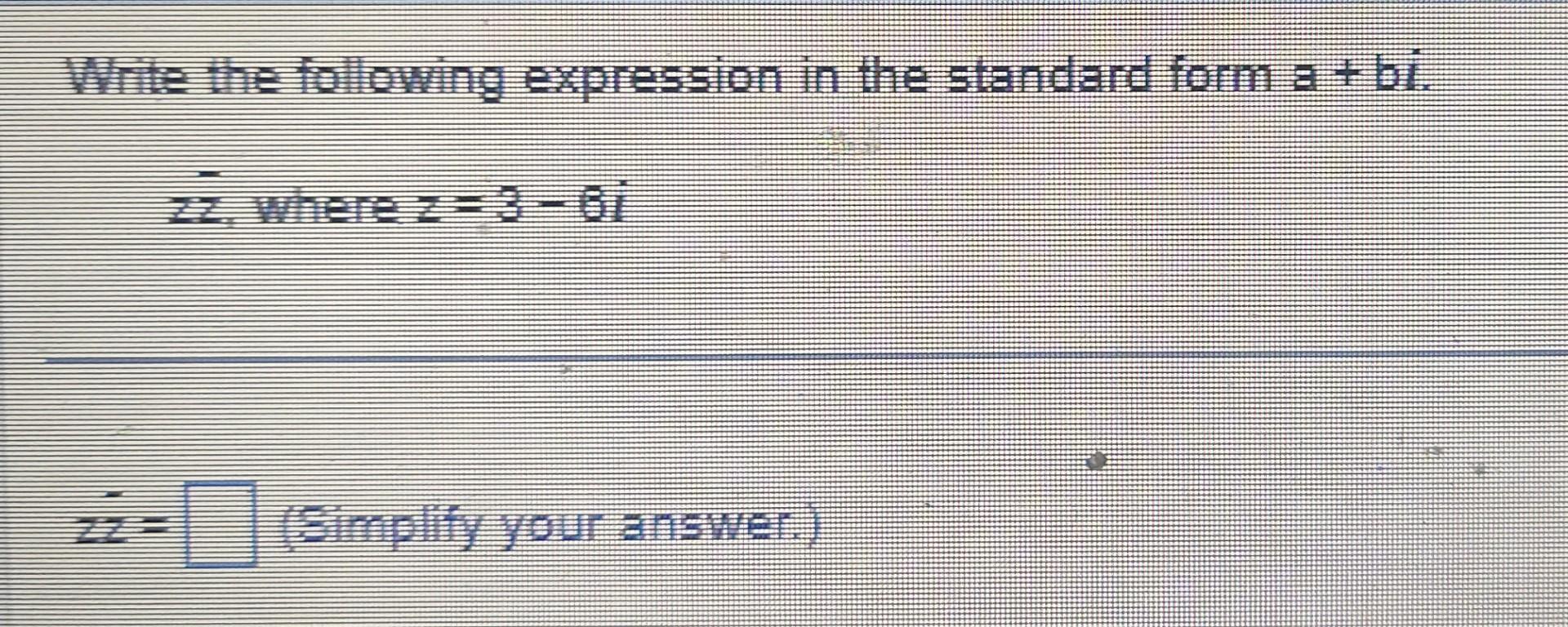 Solved Write the following expression in the standard form | Chegg.com