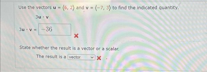 Solved Use the vectors u= 6,2 and v= −7,3 to find the | Chegg.com