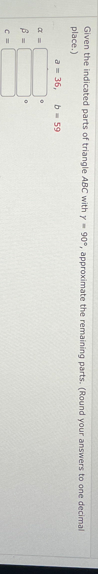Solved Given the indicated parts of triangle ABC with γ=90°, | Chegg.com