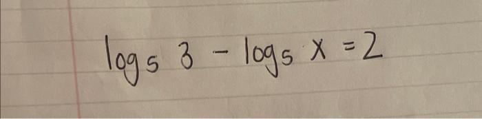 Solved log53−log5x=2 | Chegg.com