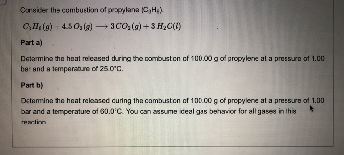Solved Consider the combustion of propylene (C3H6). C3H6(g) | Chegg.com