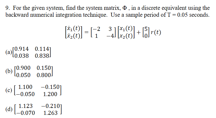 Solved For the given system, find the system matrix, Φ, ﻿in | Chegg.com