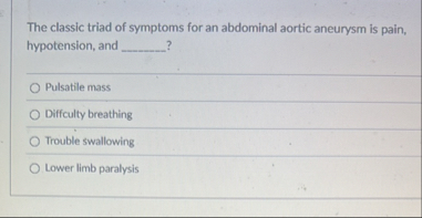 Solved The classic triad of symptoms for an abdominal aortic | Chegg.com