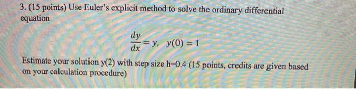 Solved 3. (15 points) Use Euler's explicit method to solve | Chegg.com