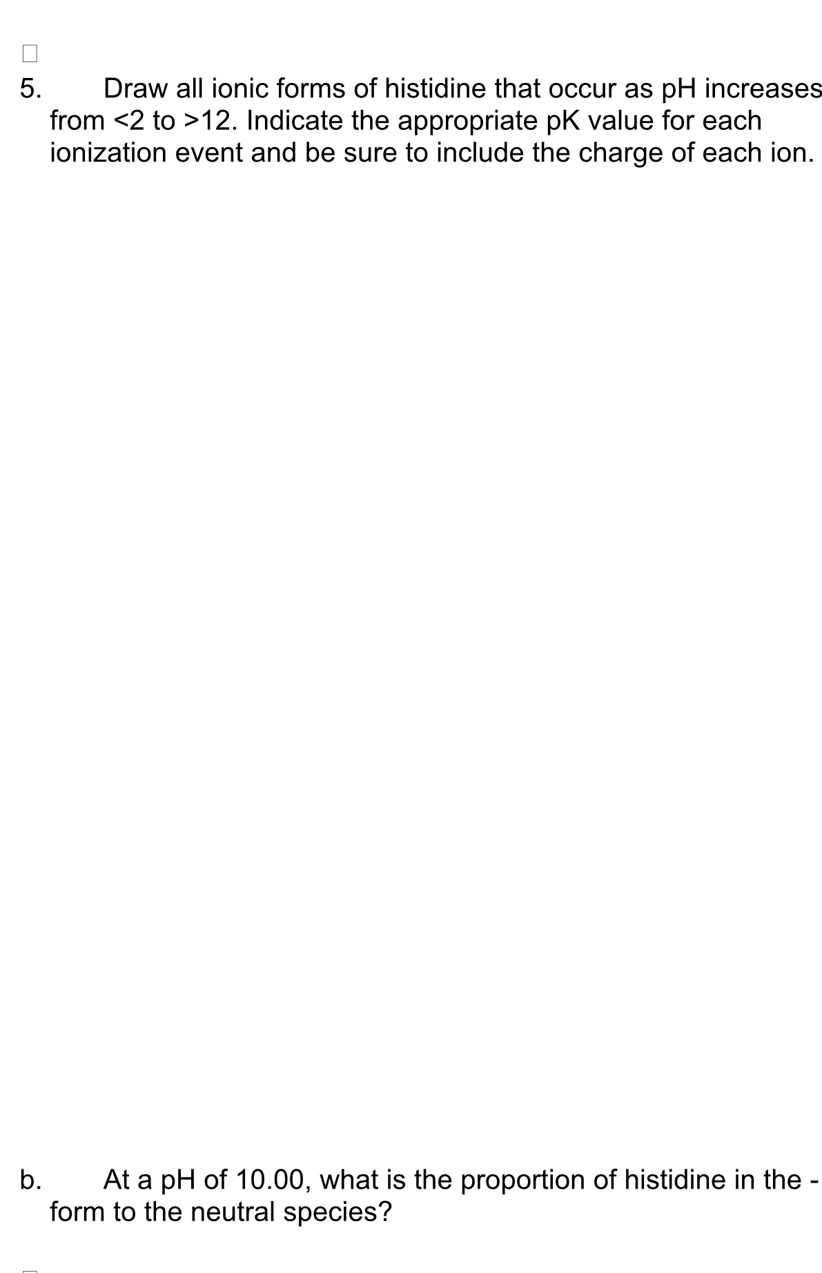 Solved Draw all ionic forms of histidine that occur as pH | Chegg.com