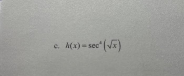 Solved h(x)=sec4(x) | Chegg.com