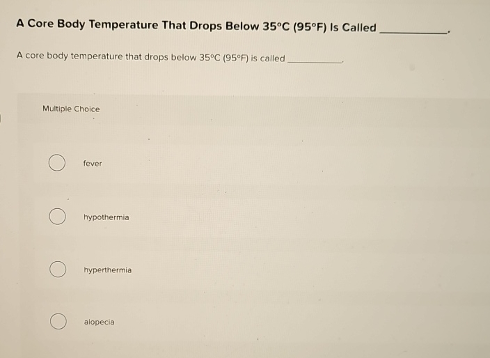 Solved A Core Body Temperature That Drops Below 35°C(95°F) | Chegg.com
