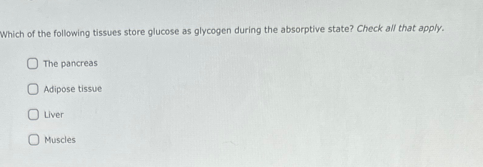 Solved Which of the following tissues store glucose as | Chegg.com