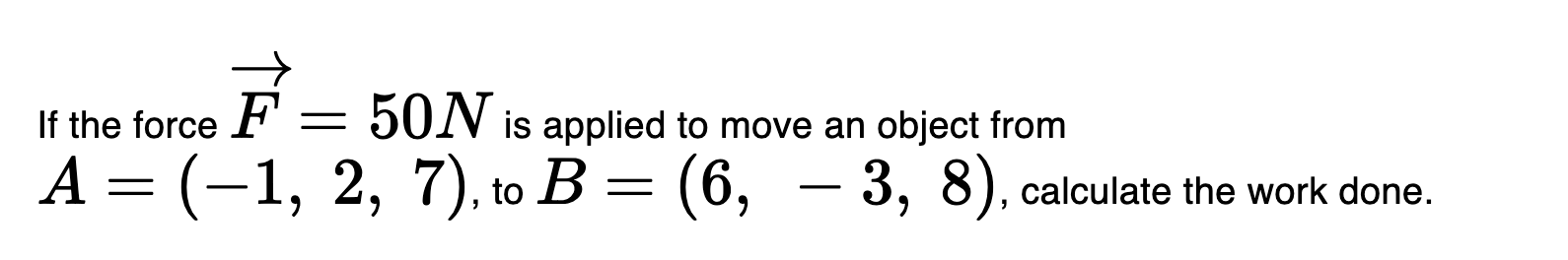 Solved If the force vec(F)=50N ﻿is applied to move an object | Chegg.com