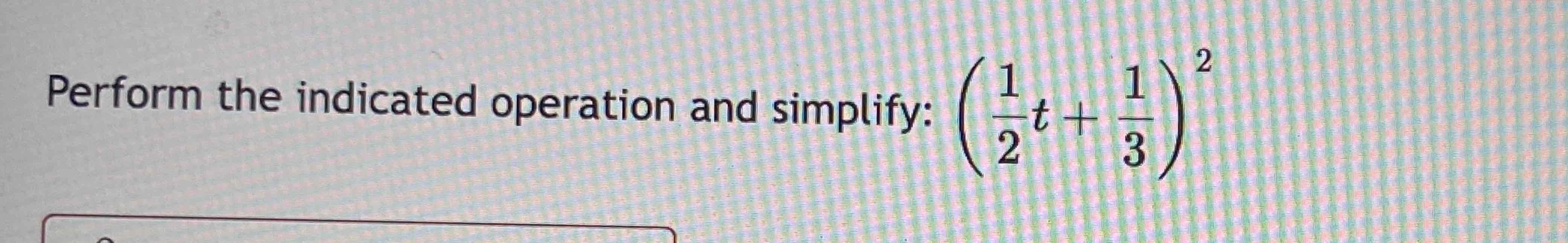 Solved Perform the indicated operation and simplify: | Chegg.com
