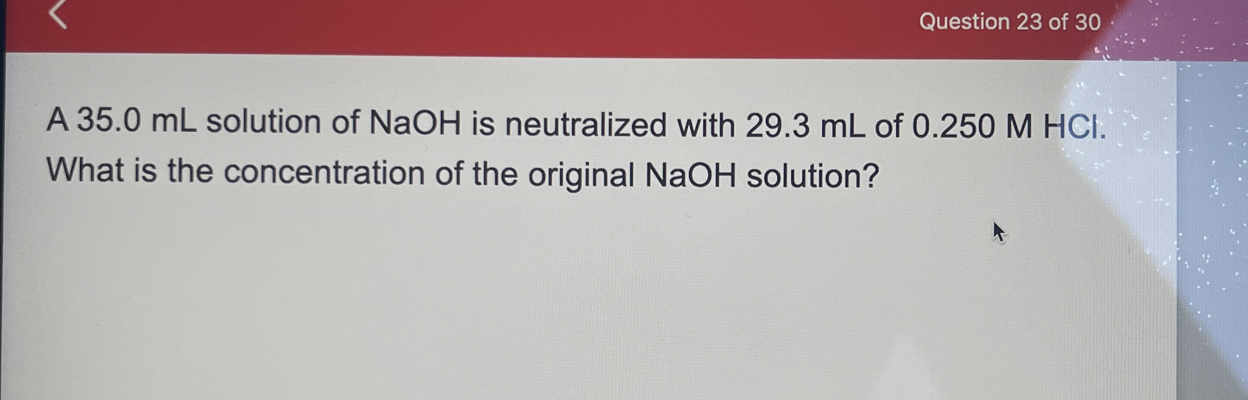 Solved Question 23 ﻿of 30A 35.0mL ﻿solution of NaOH is | Chegg.com