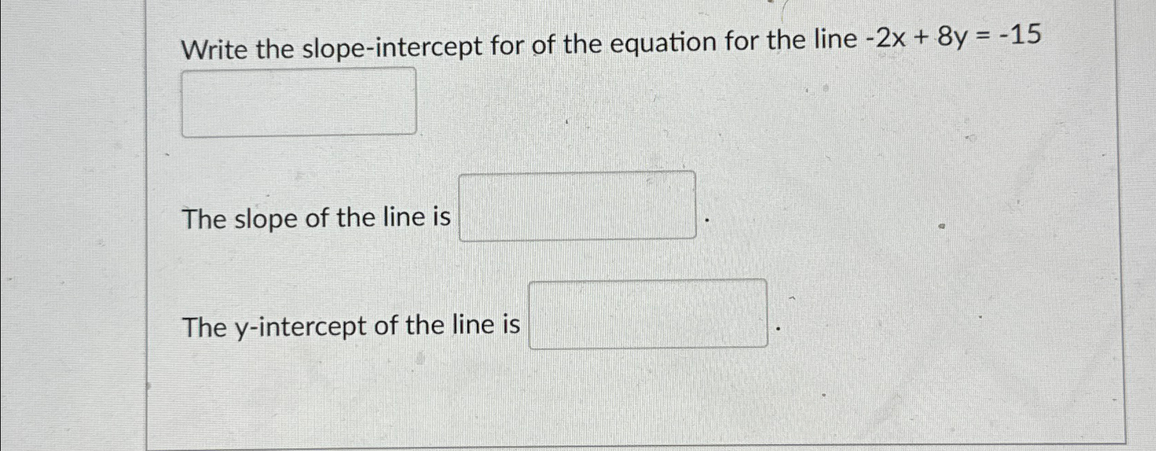 Solved Write the slope-intercept for of the equation for the | Chegg.com