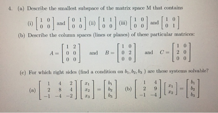 Solved 4. (a) Describe the smallest subspace of the matrix | Chegg.com