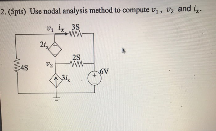 Solved 1. (5pts) Use nodal analysis method to find V1, V2, | Chegg.com