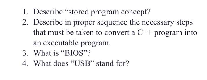 Solved 1. Describe "stored program concept? 2. Describe in | Chegg.com