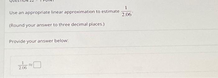 Solved Use an appropriate linear approximation to estimate | Chegg.com