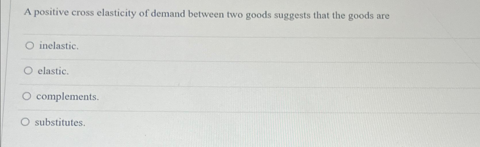Solved A positive cross elasticity of demand between two | Chegg.com