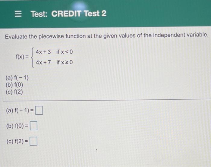 Solved Test: CREDIT Test 2 Evaluate the piecewise function | Chegg.com