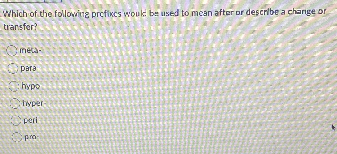 Solved Which of the following prefixes would be used to mean | Chegg.com