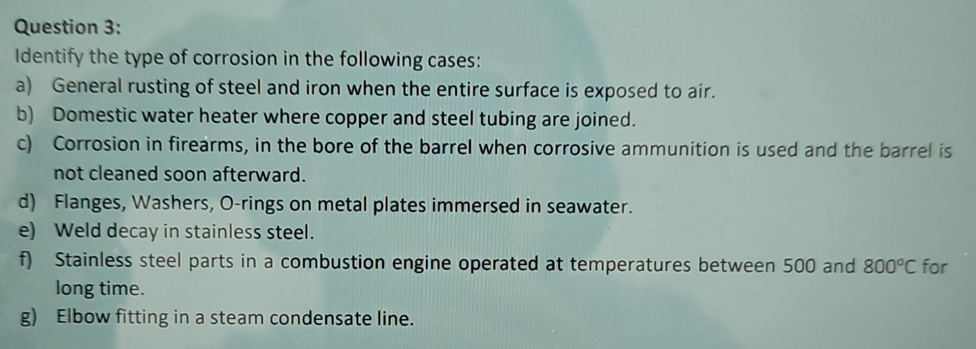 Solved Question 3: Identify the type of corrosion in the | Chegg.com