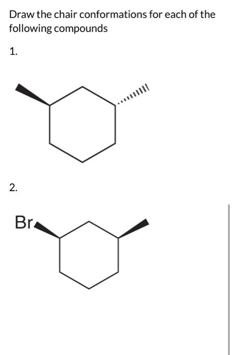 Solved Draw the chair conformations for each of the | Chegg.com
