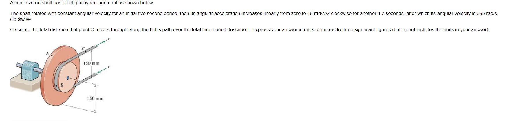 Solved A cantilevered shaft has a belt pulley arrangement as | Chegg.com