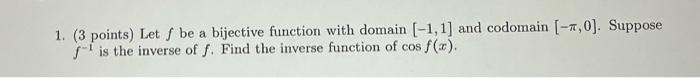 Solved 1. (3 points) Let f be a bijective function with | Chegg.com