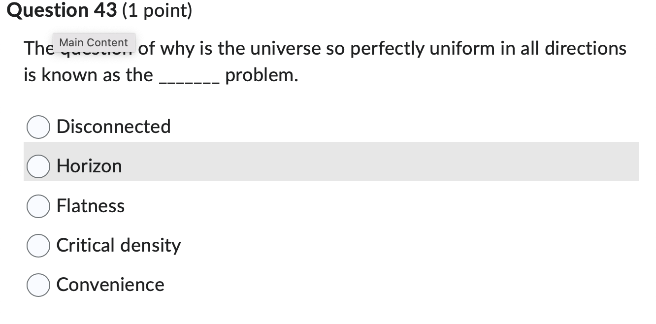 Solved Question 43 (1 ﻿point)The of why is the universe so | Chegg.com