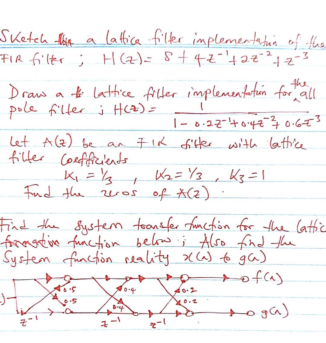 Solved Sketch the a lattice filter implementation of the FIR | Chegg.com Solved Sketch the a lattice filter implementation of the FIR | Chegg.com