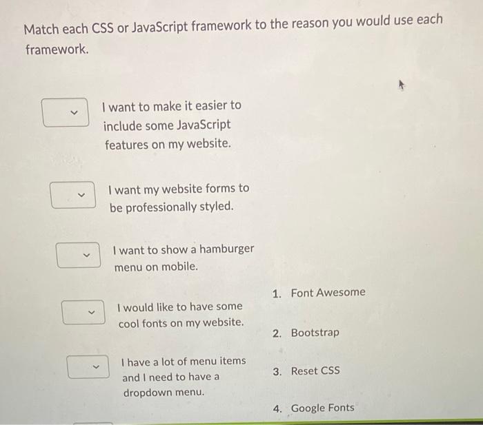 Solved Match each CSS or JavaScript framework to the reason | Chegg.com
