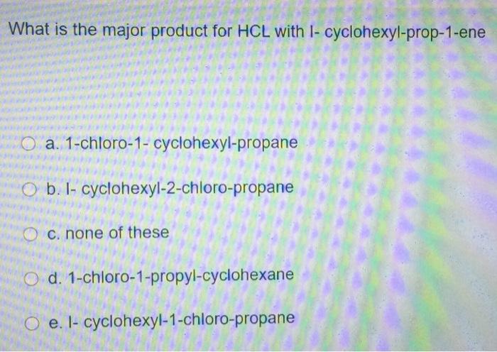 Solved What is the major product for HCL with l- | Chegg.com