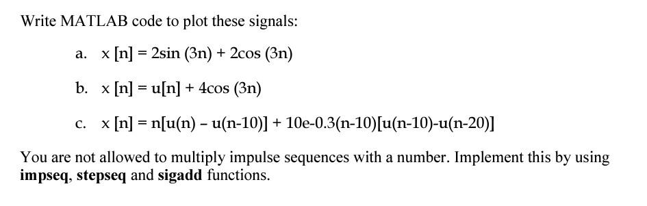 Solved Write MATLAB code to plot these signals: a. x [n] = | Chegg.com