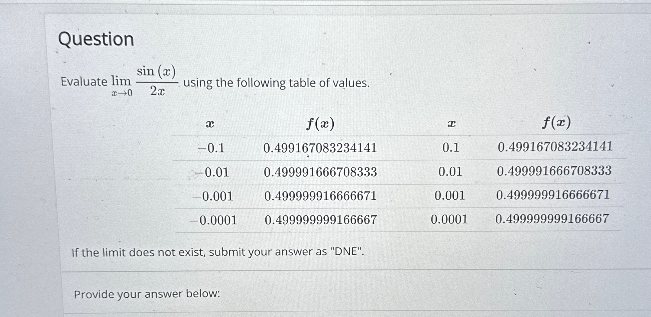 Solved QuestionEvaluate limx→0sin(x)2x ﻿using the following | Chegg.com