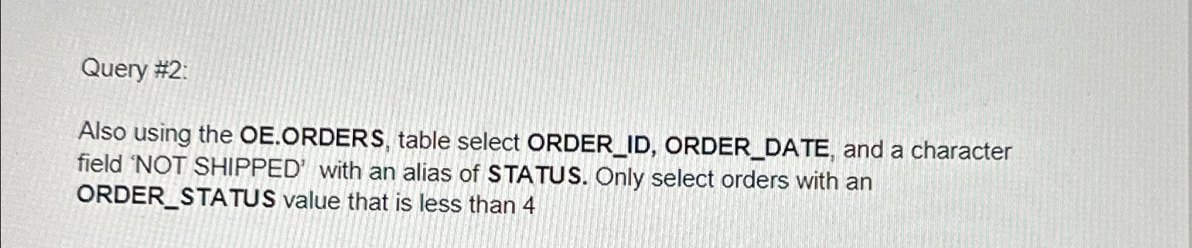 Solved Query #2:Also using the OE.ORDERS, table select | Chegg.com