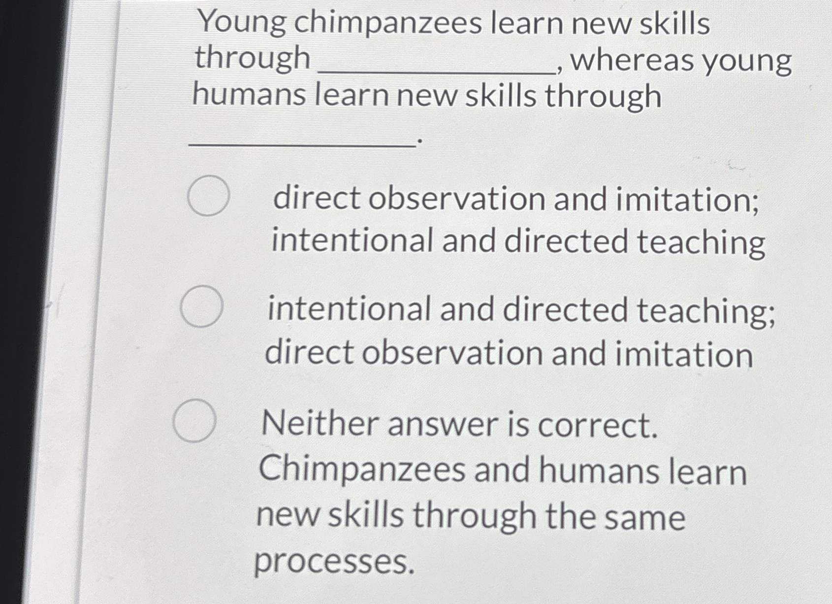 Solved Young chimpanzees learn new skills througr whereas | Chegg.com