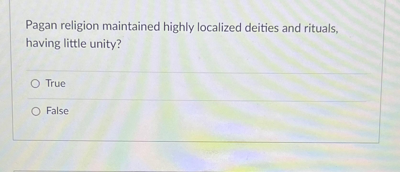 Solved Pagan religion maintained highly localized deities | Chegg.com