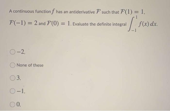 Solved A continuous function f has an antiderivative F such | Chegg.com