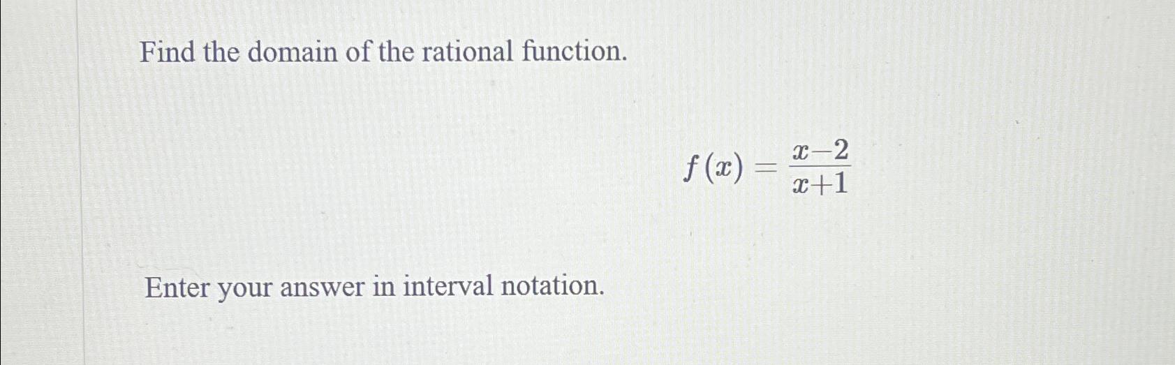 Solved Find the domain of the rational | Chegg.com