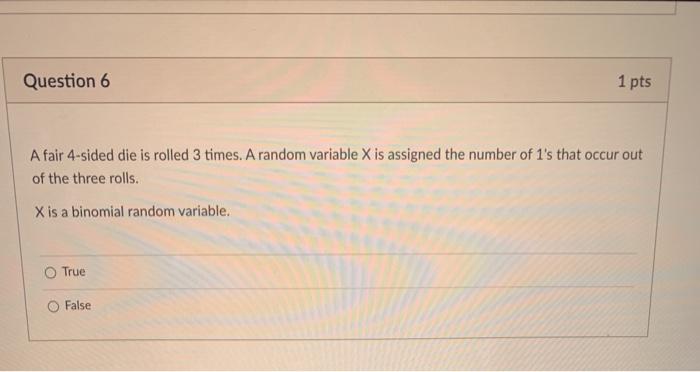 Solved Question 1 1 pts A fair six-sided die is rolled three | Chegg.com