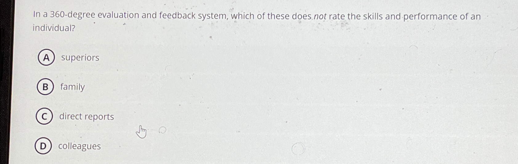 Solved In a 360-degree evaluation and feedback system, which | Chegg.com