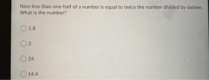 Solved Nine less than one-half of a number is equal to twice | Chegg.com